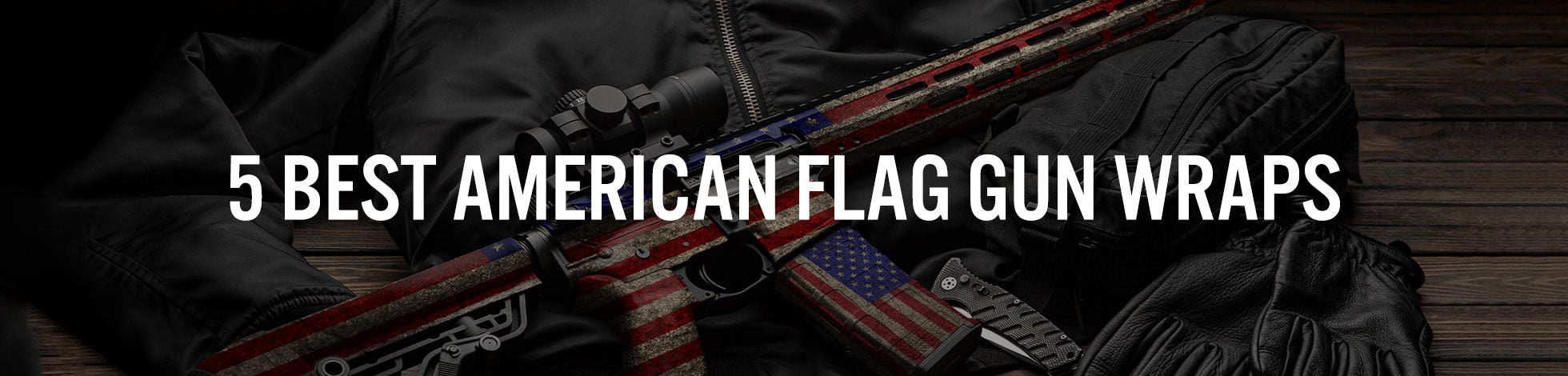 5 Best American Themed Patterns For Firearms | GunWraps – GunWraps.com